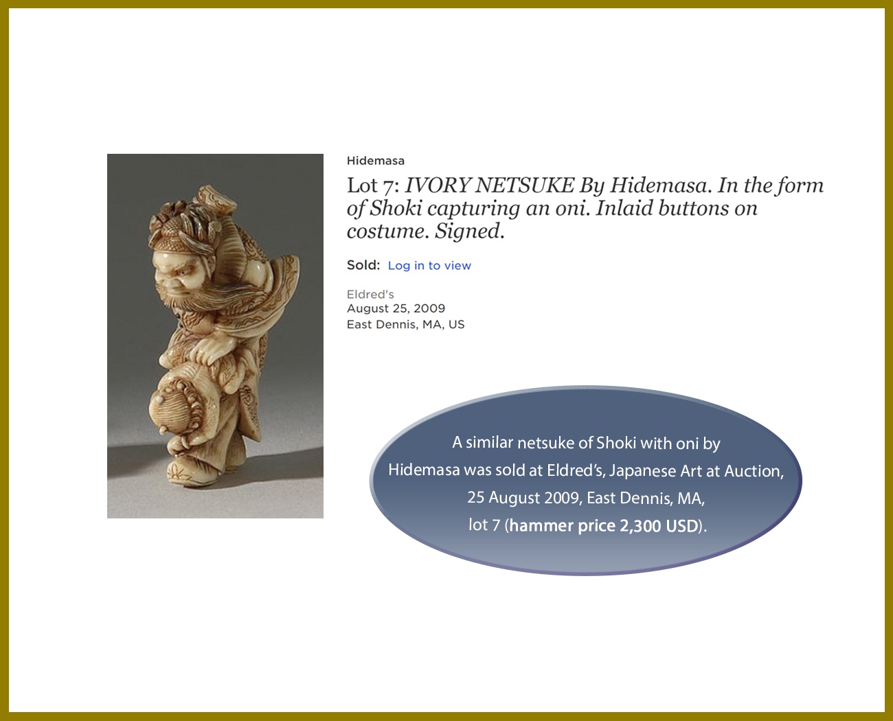 Lot 65 - HIDEMASA: A FINE IVORY NETSUKE OF SHOKI